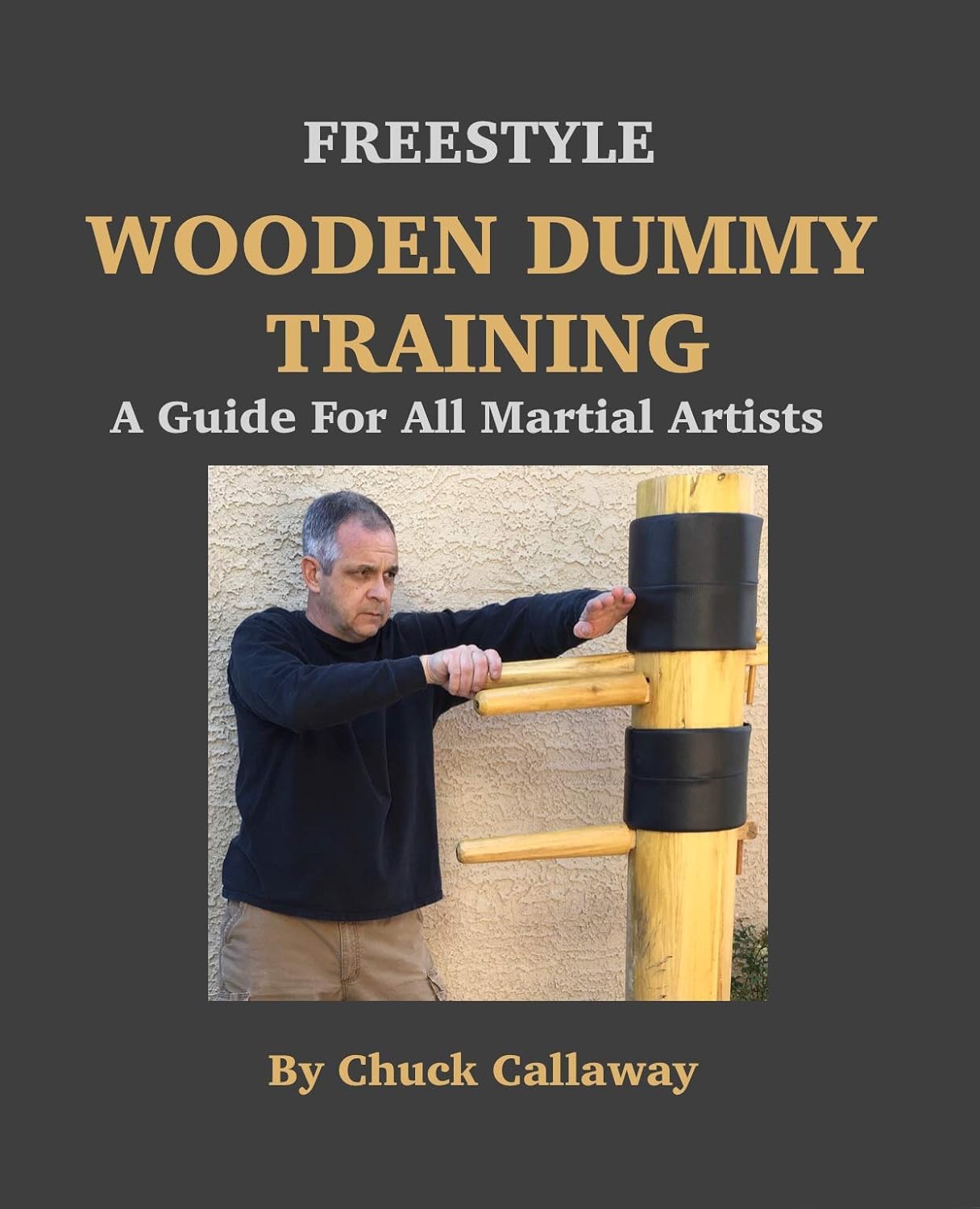 Freestyle Wooden Dummy Training: A Guide For All Martial Artists - OLD ...